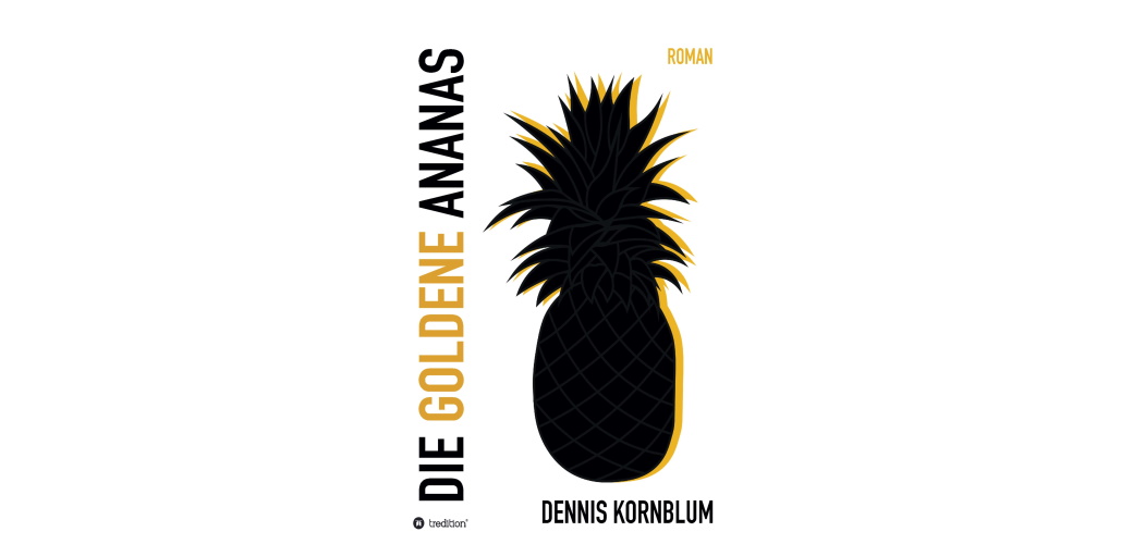 Rezension: “Die goldene Ananas” von Dennis Kornblum – Rundumgedanken